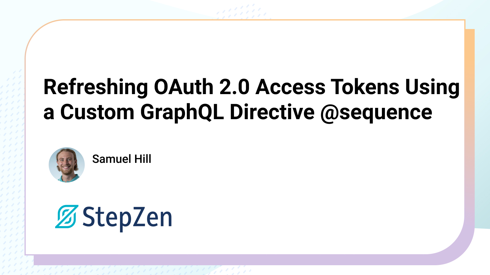 Refreshing Oauth 2 0 Access Tokens Using Stepzen S Custom Graphql Directive Sequence Stepzen Blog