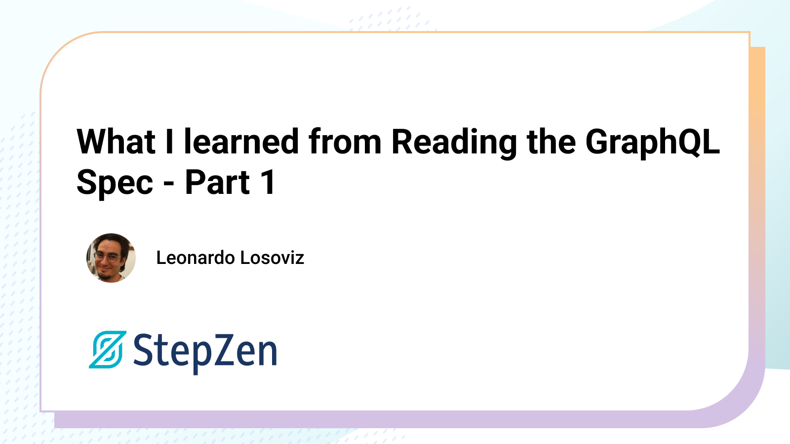 What I Learned From Reading The Graphql Spec Part 1 Stepzen Blog 8928