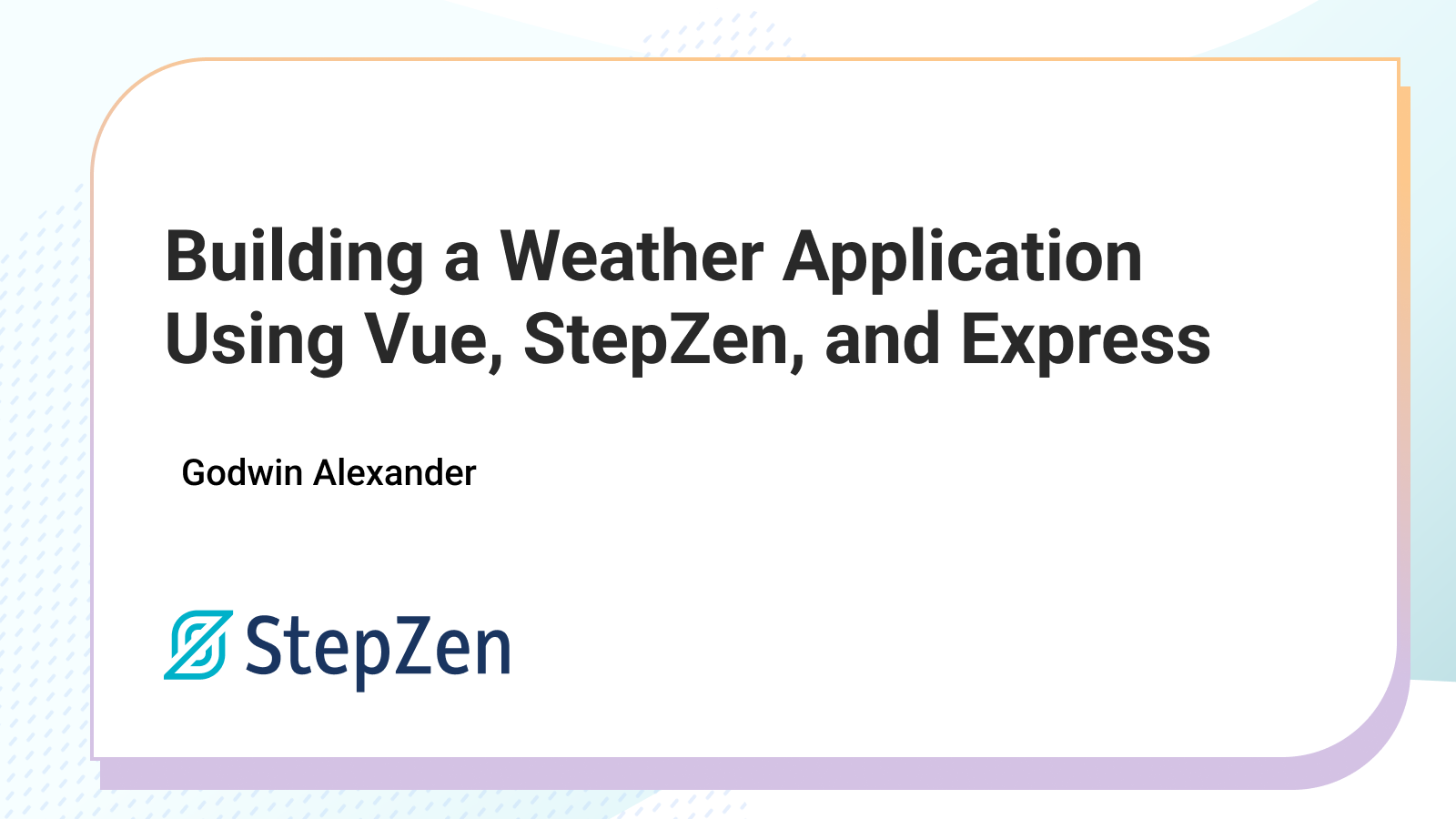 Building A Weather Application Using Vue Stepzen And Express Stepzen Blog